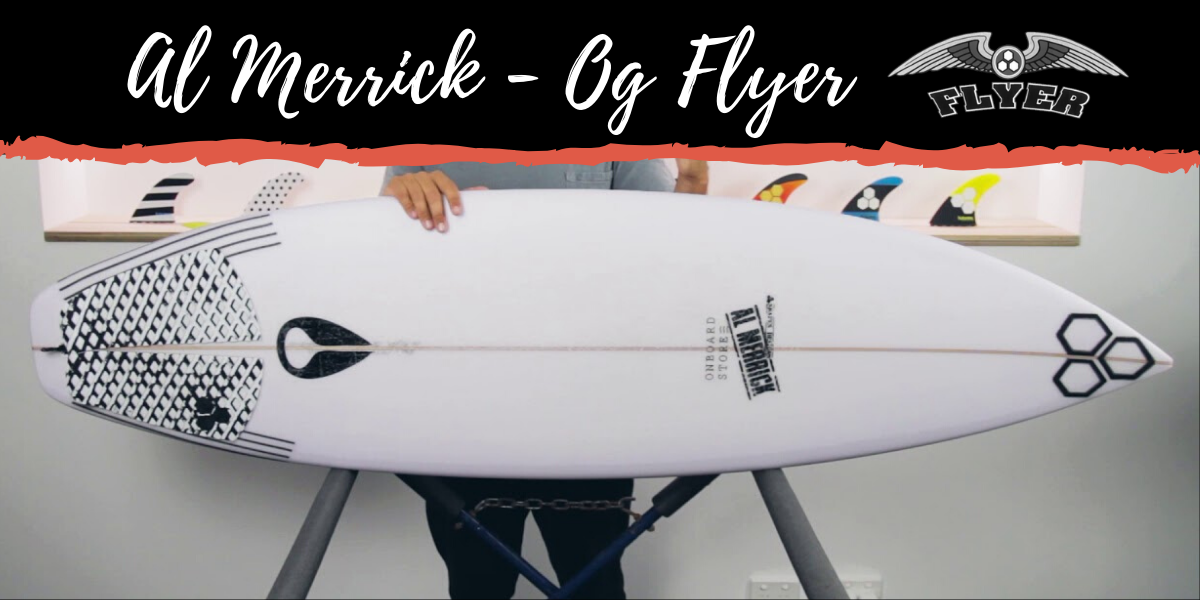 Al Merrick OG Flyer: Analisando Pranchas - Pranchas de Surf | Prancha Nova